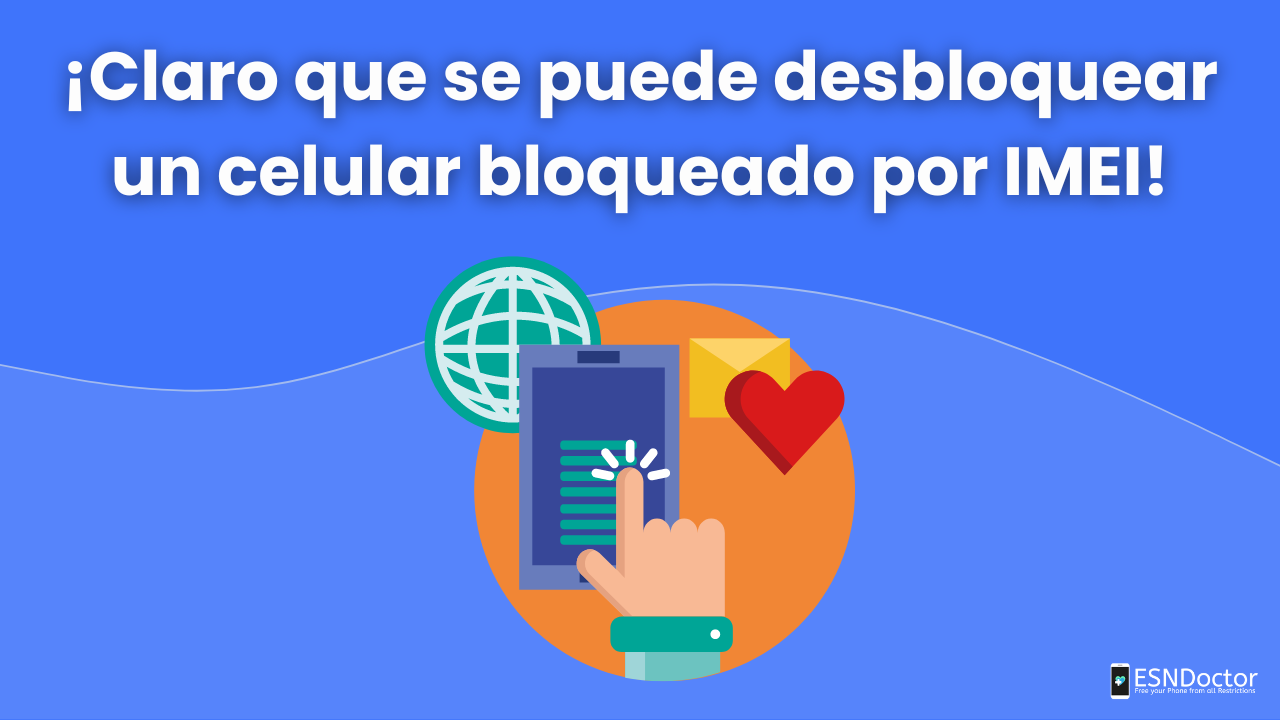 se puede desbloquear un celular bloqueado por IMEI