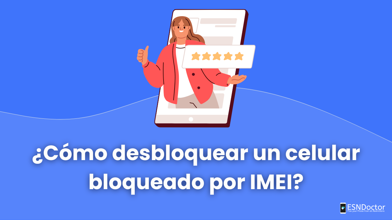 se puede desbloquear un celular bloqueado por IMEI