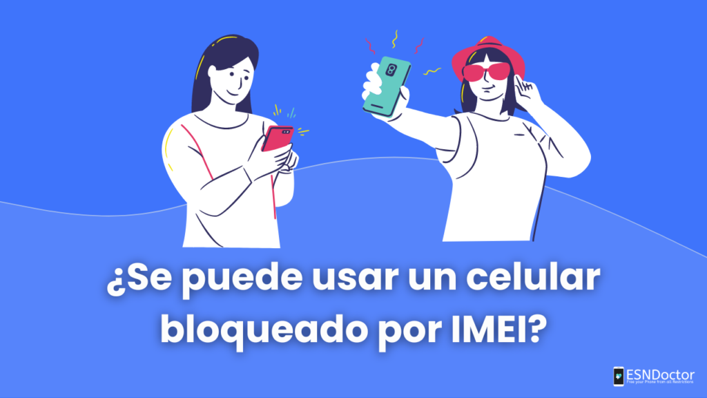 se puede desbloquear un celular bloqueado por IMEI