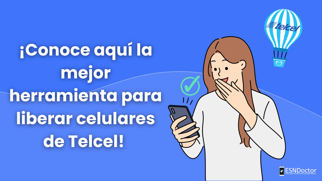 ¿Cuál es el mejor método para Desbloquear IMEI Telcel?