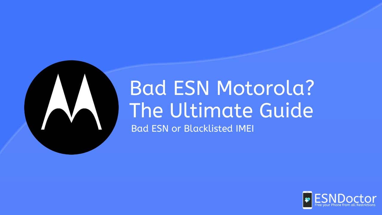 Bad ESN Motorola? The Ultimate Guide