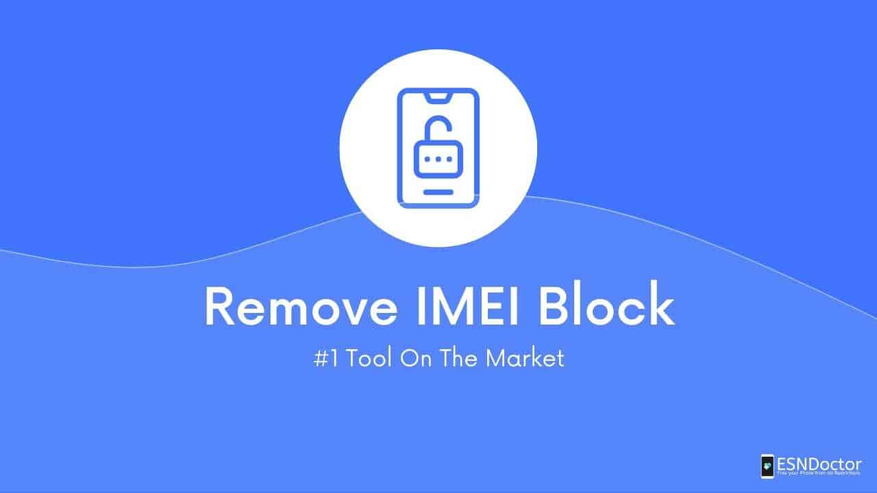 #1 Bad ESN and Remove IMEI Block Tool - ESNDoctor