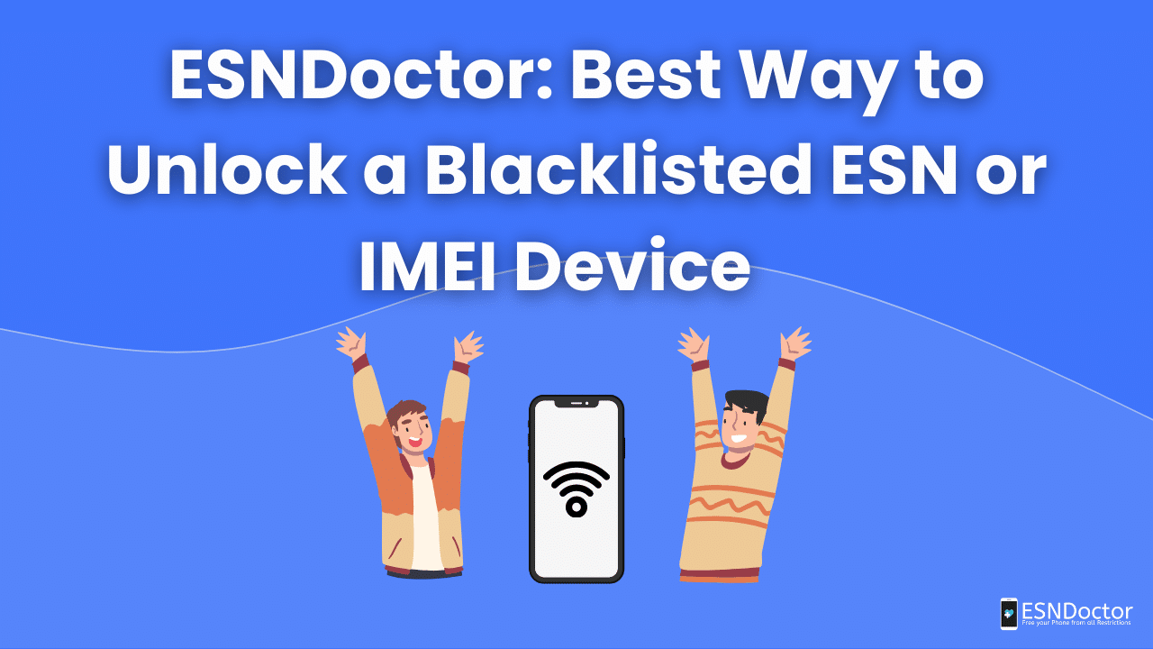 Try ESNDoctor: The #1 ESN Unlock Tool Now Available Online!