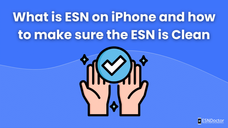 What is ESN on iPhone and how to make sure the ESN is clean