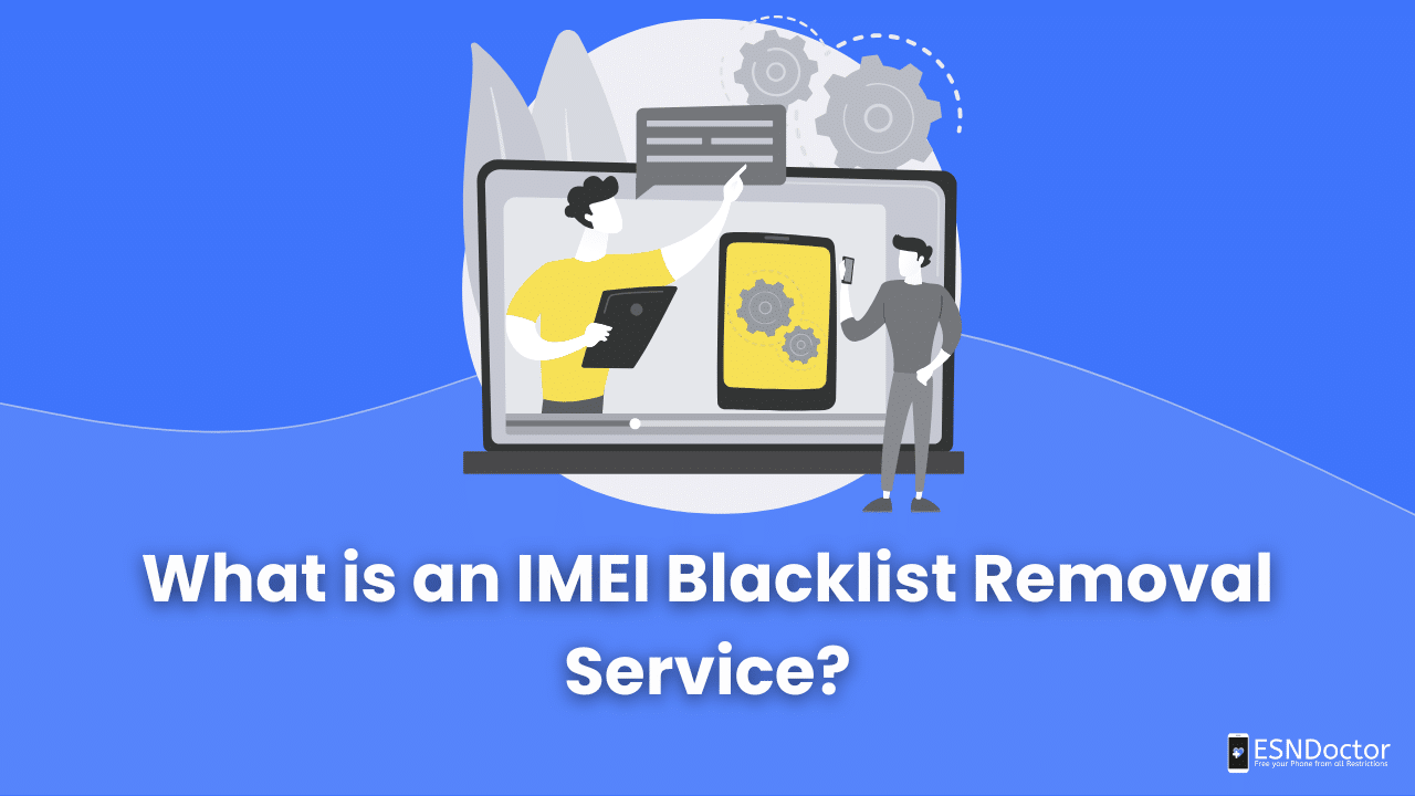 Come Take a Look at The Best IMEI Blacklist Removal Service