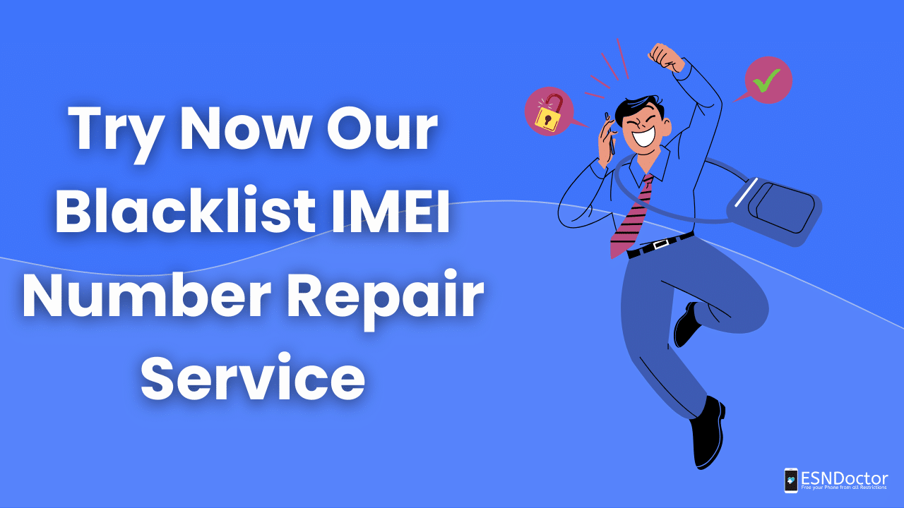 Get to know the Best Blacklist IMEI Repair Service Right Now